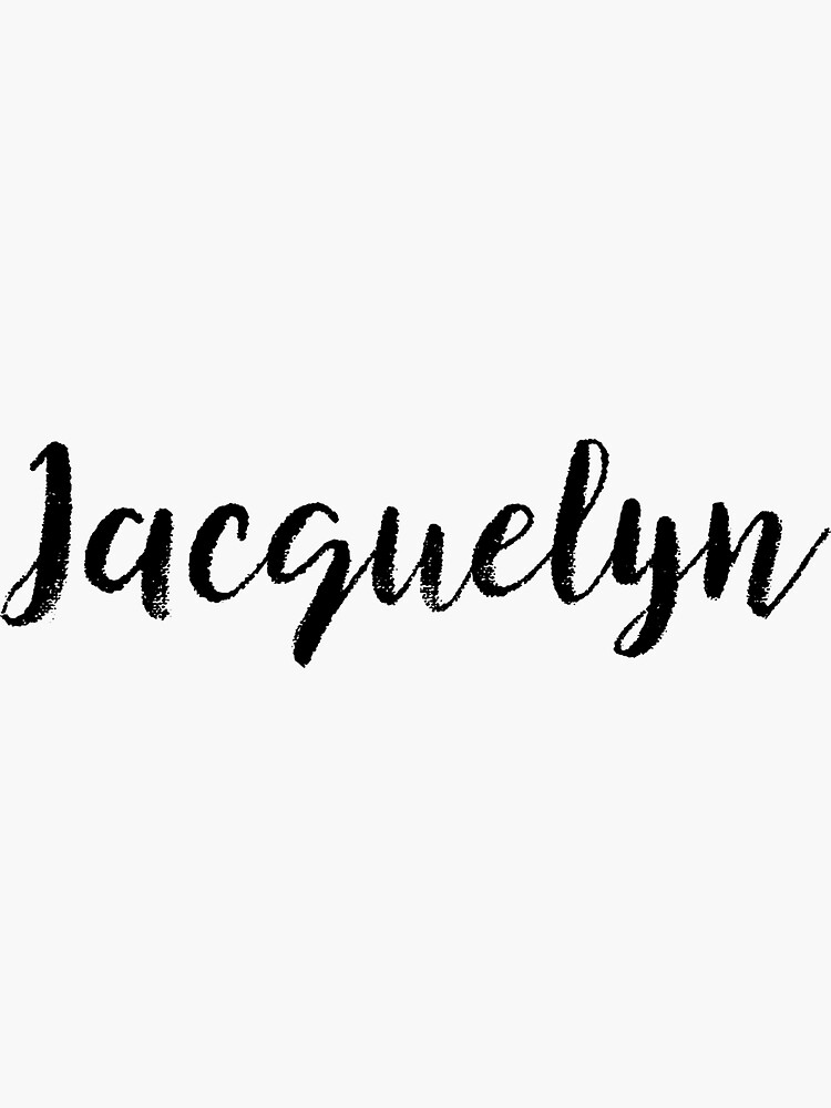 "Jacquelyn - Girl Names For Wives Daughters Stickers Tees" Sticker for ...