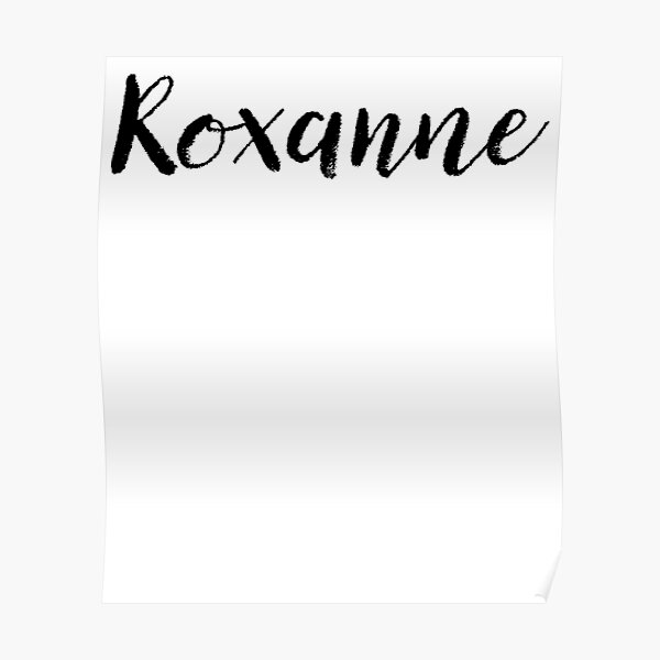 "Roxanne - Name Stickers Tees Birthday" Poster for Sale by klonetx ...