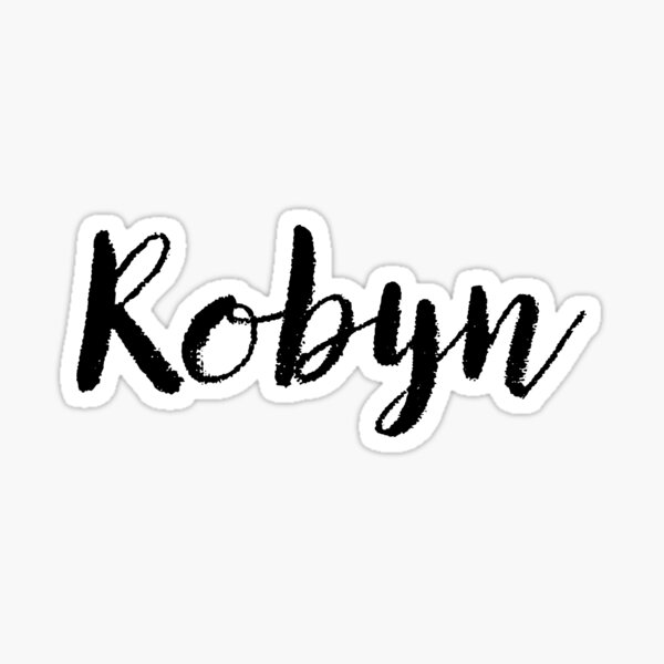 "Robyn - Girl Names For Wives Daughters Stickers Tees" Sticker for Sale ...