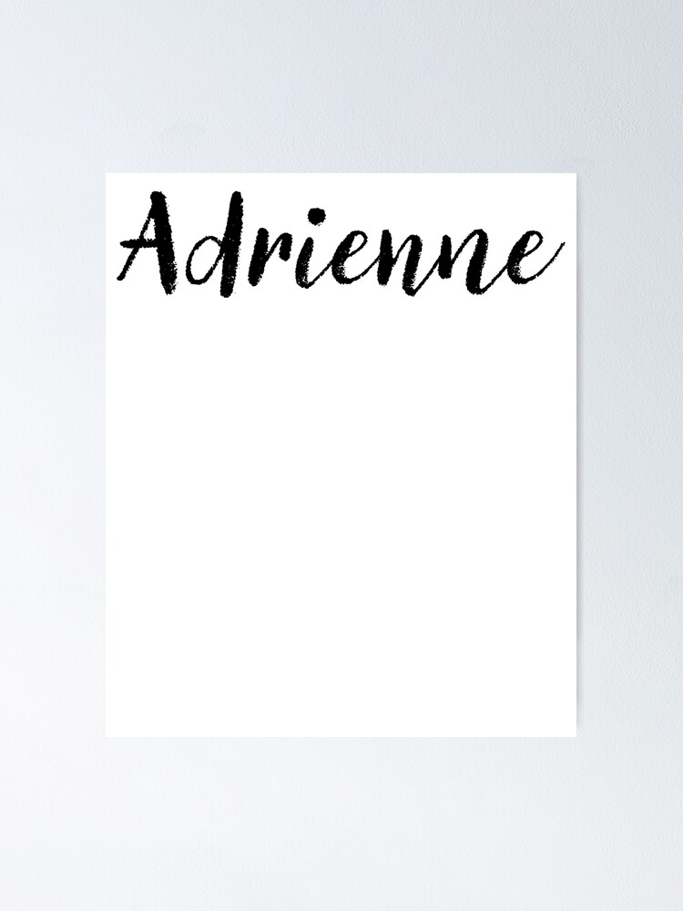 "Adrienne - Girl Names For Wives Daughters Stickers Tees" Poster by ...