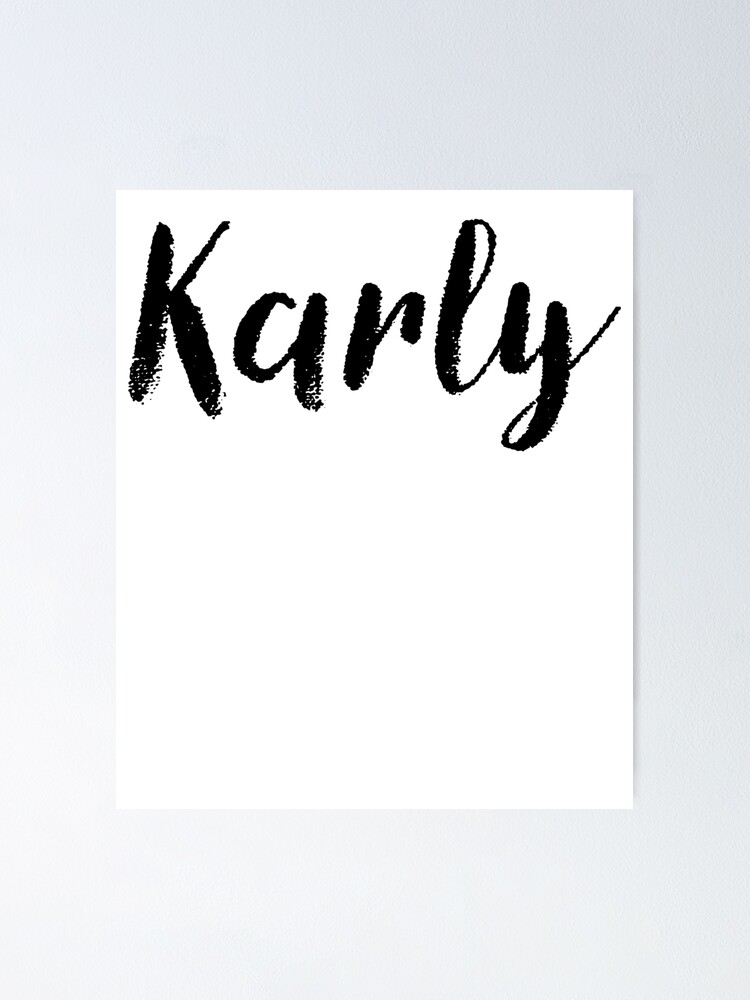 "Karly - Cute Names For Girls Stickers & Shirts" Poster for Sale by ...
