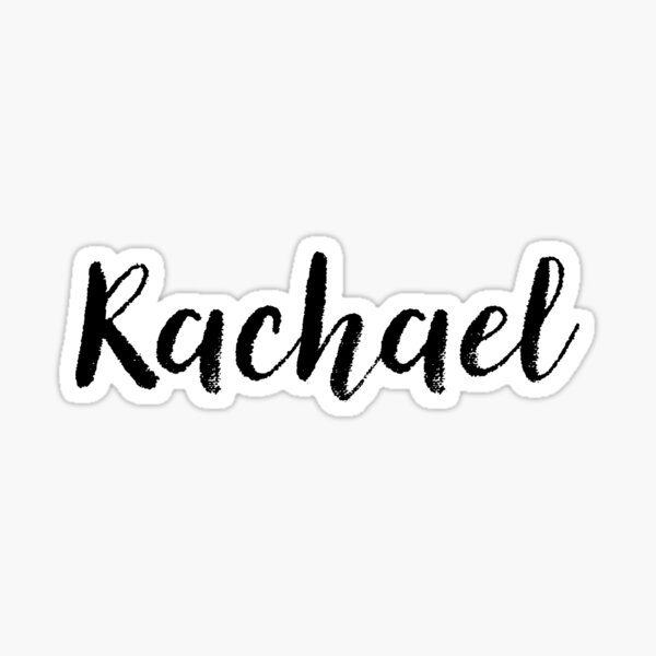 "Rachael - Girl Names For Wives Daughters Stickers Tees" Sticker for ...