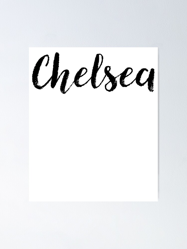 "Chelsea - Name Stickers Tees Birthday" Poster for Sale by klonetx ...