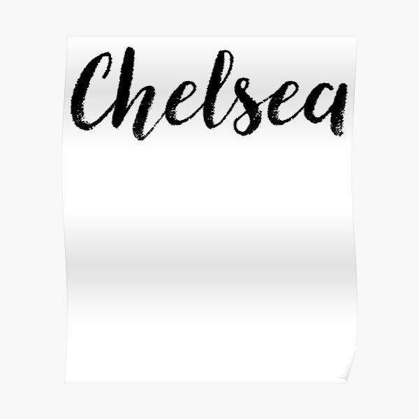 "Chelsea - Name Stickers Tees Birthday" Poster for Sale by klonetx ...