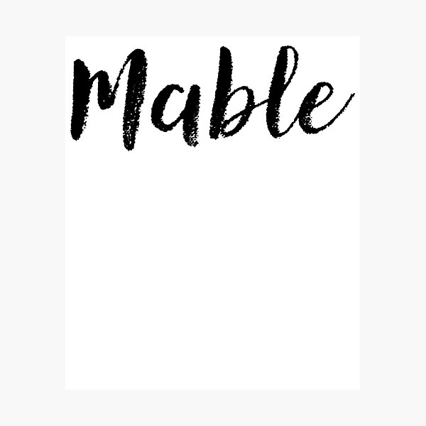 "Mable - Girl Names For Wives Daughters Stickers Tees" Photographic ...