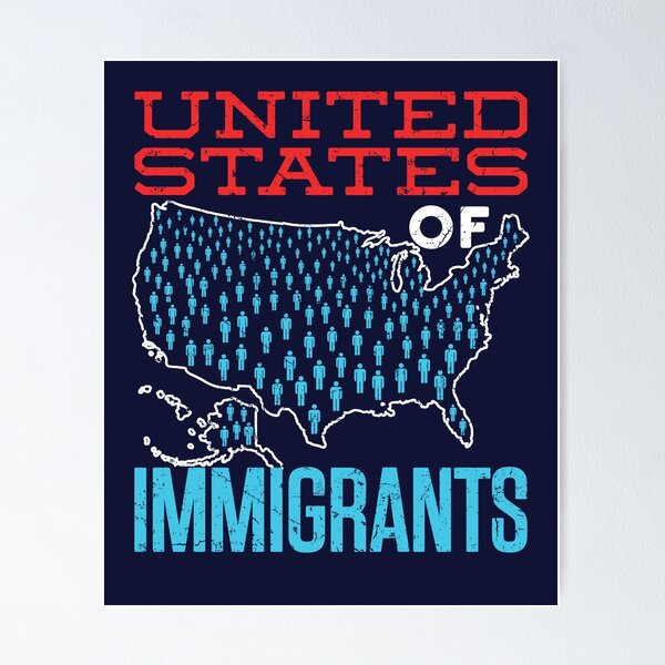 "United States Of Immigrants" Poster for Sale by jaygo | Redbubble