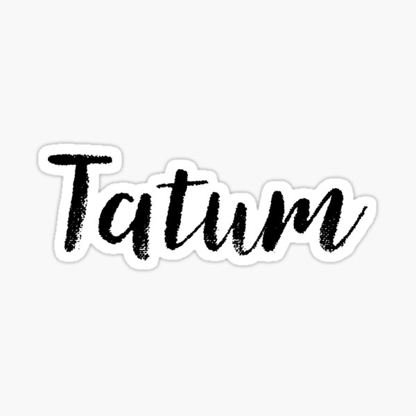 "Tatum - Cute Girl Names For Wife Daughter" Sticker for Sale by ...
