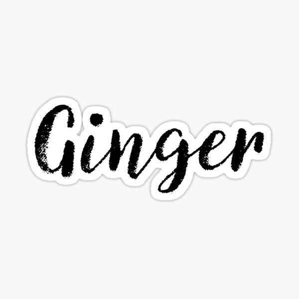 "Ginger - Girl Names For Wives Daughters Stickers Tees" Sticker for ...
