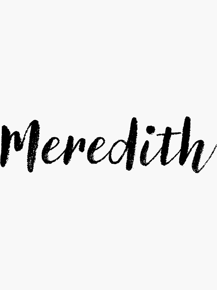"Meredith - Girl Names For Wives Daughters Stickers Tees" Sticker by ...
