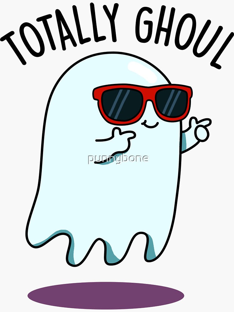 "Totally Ghoul Funny Halloween Ghost Puns " Sticker for Sale by ...