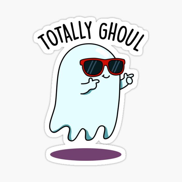 "Totally Ghoul Funny Halloween Ghost Puns " Sticker for Sale by ...