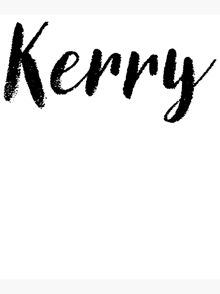 "Kerry - Girl Names For Wives Daughters Stickers Tees" Poster for Sale ...