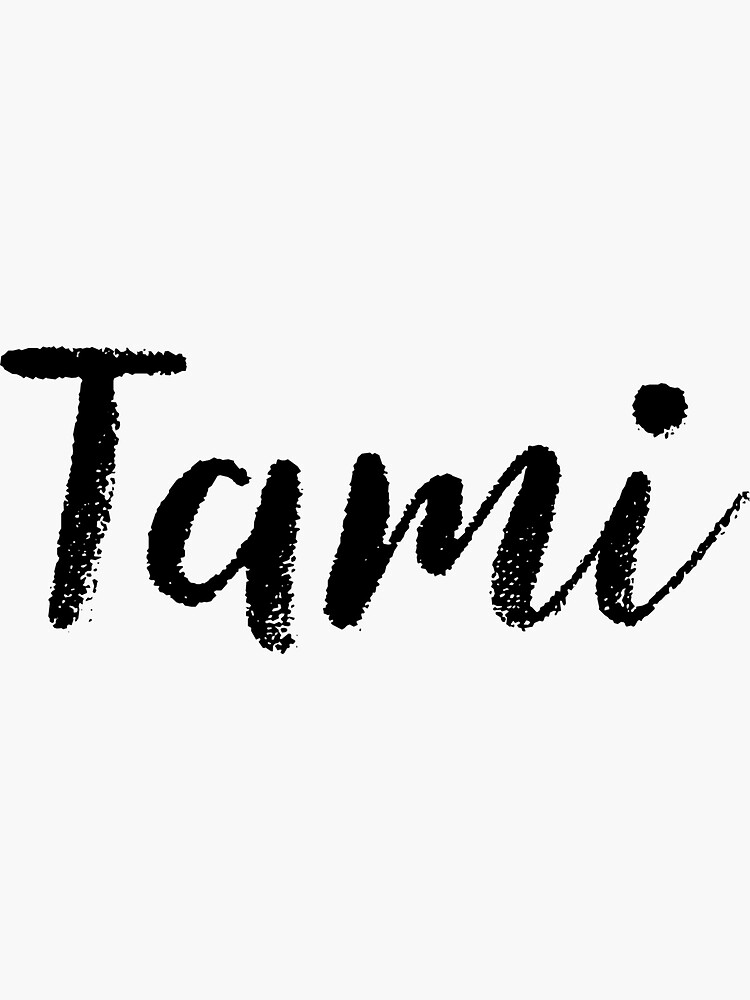 "Tami - Name Stickers Tees Birthday" Sticker for Sale by klonetx ...