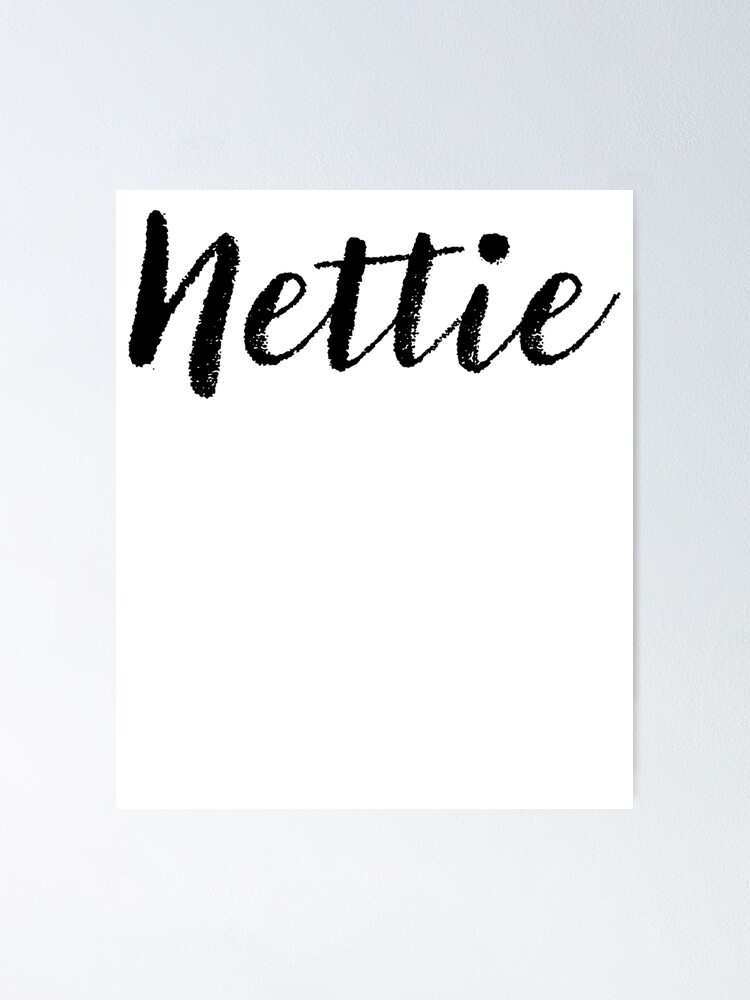 Nettie Name Stickers Tees Birthday Poster For Sale By Klonetx