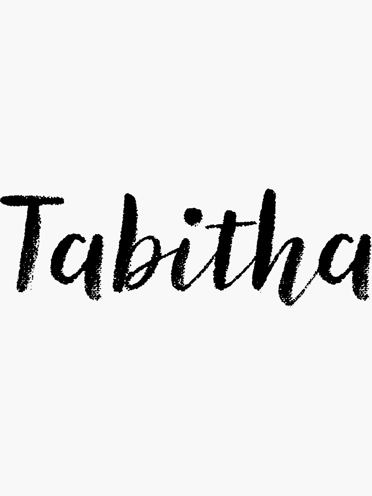 "Tabitha - Girl Names For Wives Daughters Stickers Tees" Sticker by ...