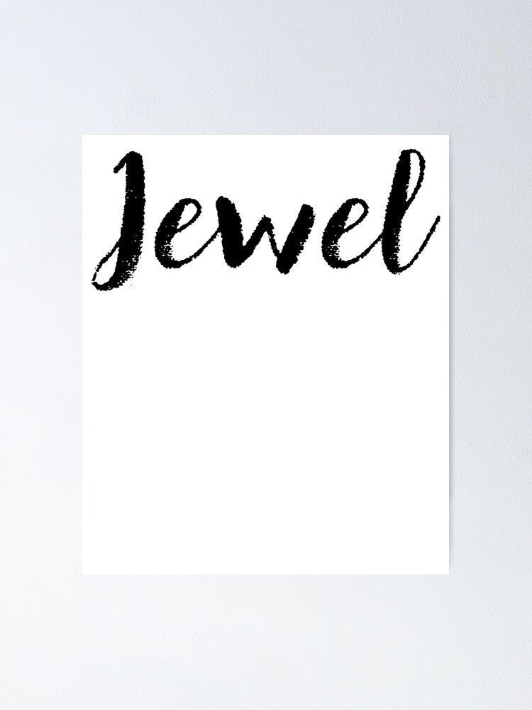 "Jewel - Girl Names For Wives Daughters Stickers Tees" Poster for Sale ...