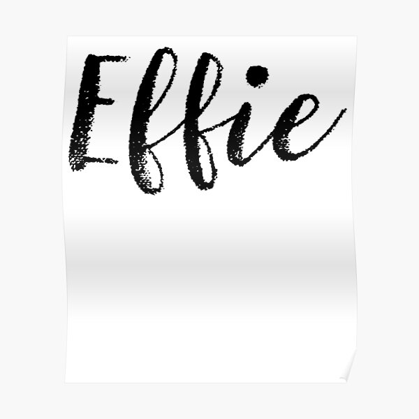 "Effie - Name Stickers Tees Birthday" Poster by klonetx | Redbubble