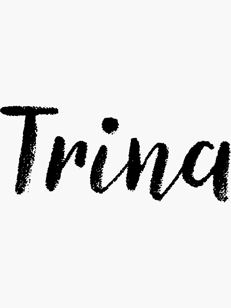 "Trina - Girl Names For Wives Daughters Stickers Tees" Sticker by ...