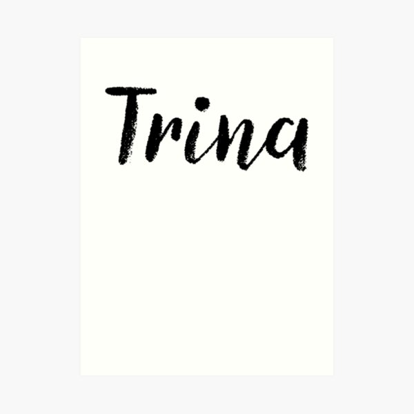 Trina Art Prints | Redbubble