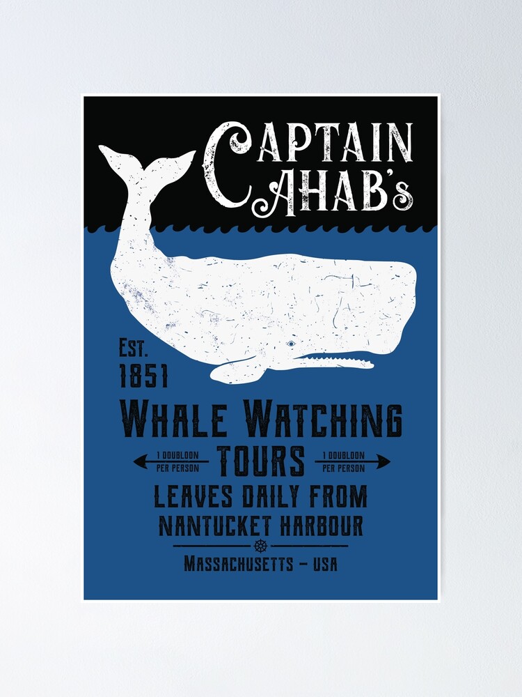 "Moby Dick - Captain Ahab Whale Watching" Poster by IncognitoMode ...