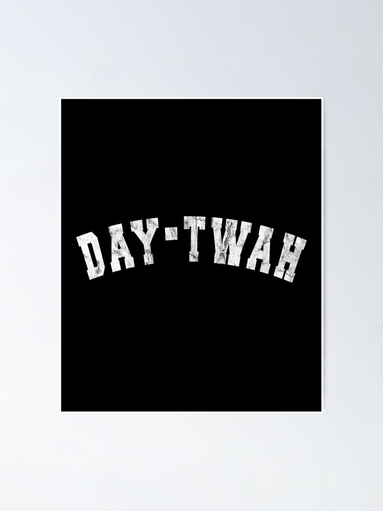 "Day-twah Detwah De-twah Detroit Native Michigan Sports Fan" Poster by ...