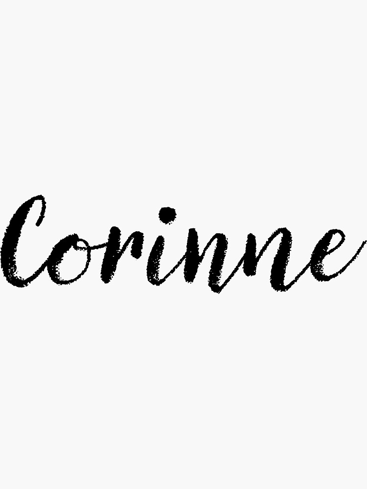 "Corinne - Girl Names For Wives Daughters Stickers Tees" Sticker for ...