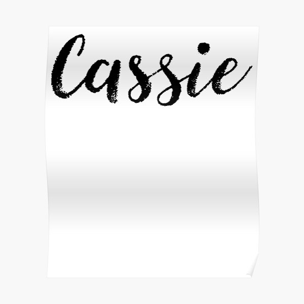 "Cassie - Girl Names For Wives Daughters Stickers Tees" Poster by ...