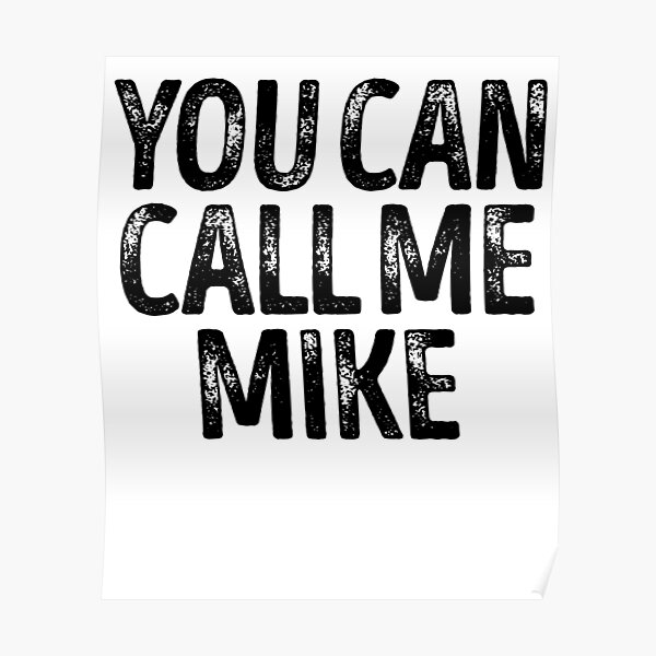 "You Can Call Me Mike - Cool Custom Birthday Names" Poster for Sale by ...
