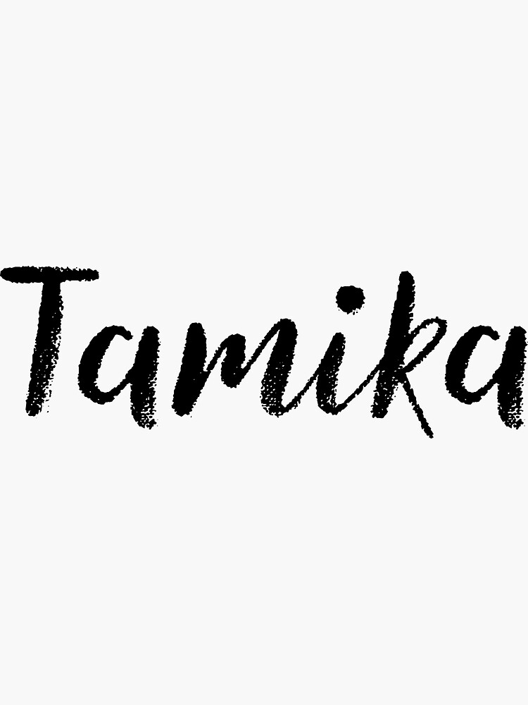 "Tamika - Girl Names For Wives Daughters Stickers Tees" Sticker for ...