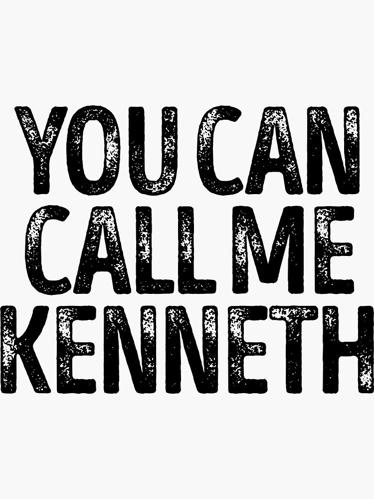 "You Can Call Me Kenneth - Custom Merch Apparel For Kids" Sticker for ...