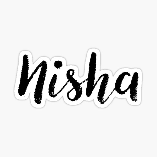 "Nisha - Cute Names For Girls Stickers & Shirts" Sticker for Sale by ...