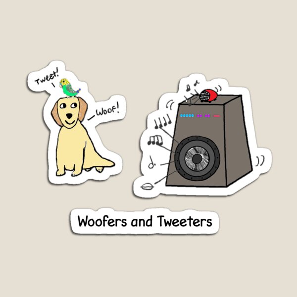 "Woofers and Tweeters" Magnet by kinetic-passion | Redbubble