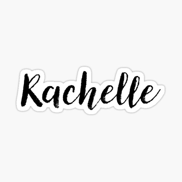 "Rachelle - Girl Names For Wives Daughters Stickers Tees" Sticker for ...