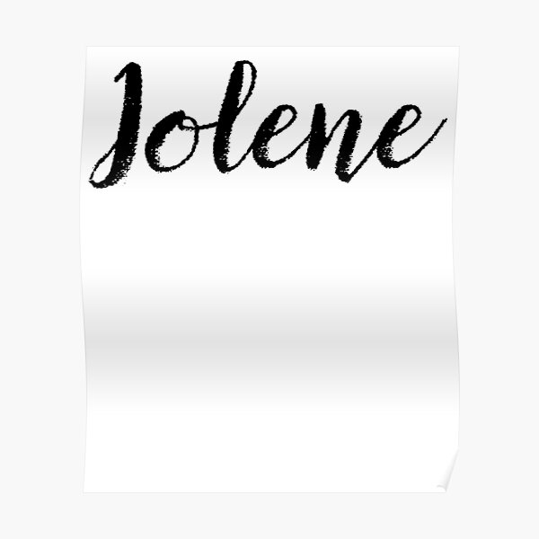 Póster «Jolene - Girl Names For Wives Hijas Pegatinas Camisetas» de ...