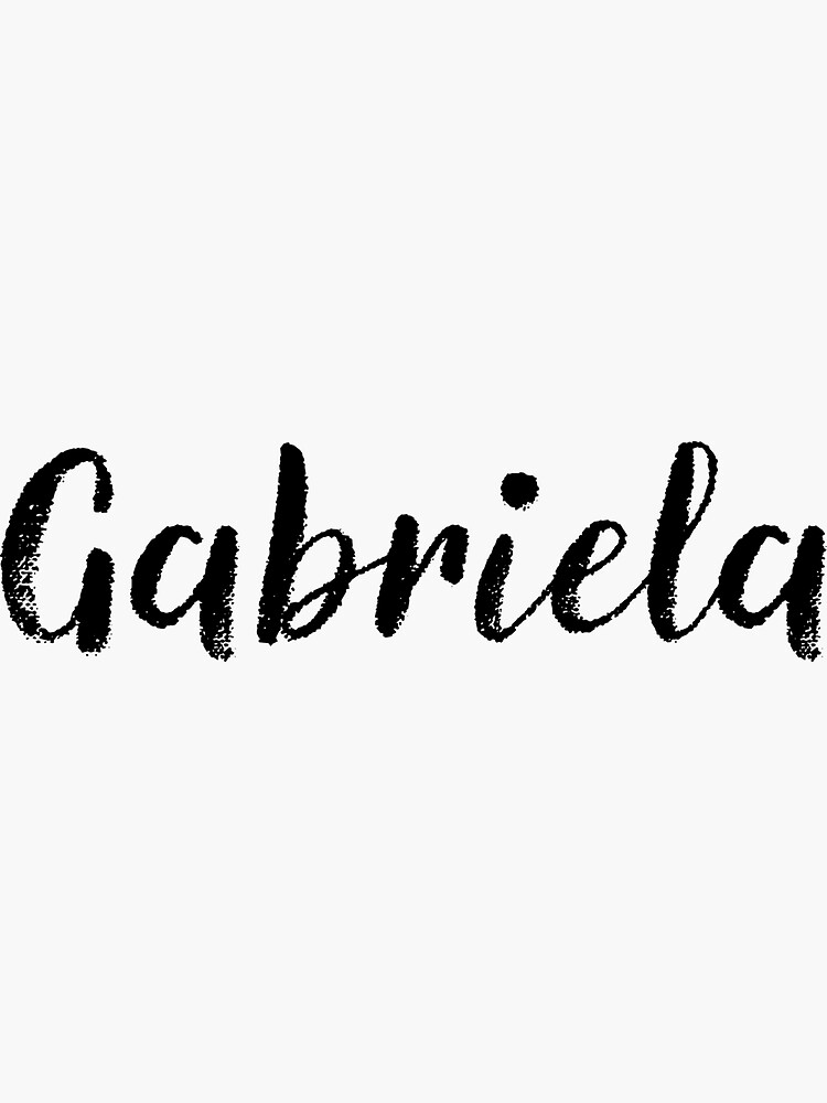 "Gabriela - Girl Names For Wives Daughters Stickers Tees" Sticker for ...