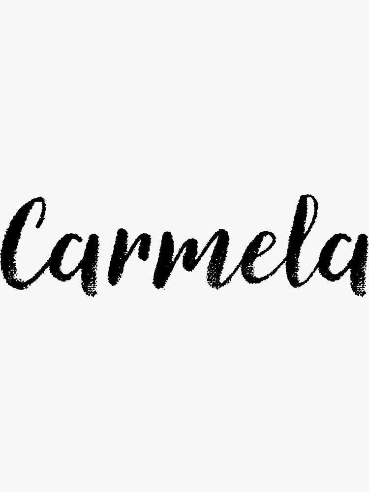 "Carmela - Girl Names For Wives Daughters Stickers Tees" Sticker for ...