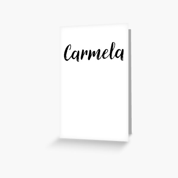 "Carmela - Girl Names For Wives Daughters Stickers Tees" Greeting Card ...