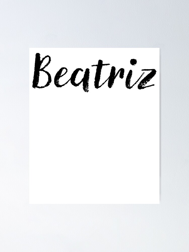 "Beatriz - Name Stickers Tees Birthday" Poster for Sale by klonetx ...