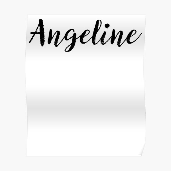 "Angeline - Girl Names For Wives Daughters Stickers Tees" Poster by ...