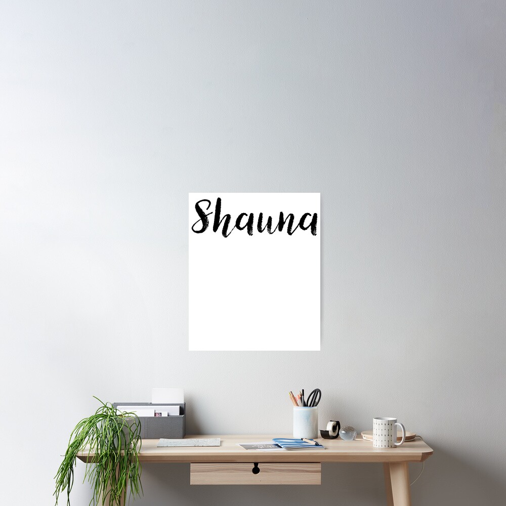 Póster «Shauna - Girl Names For Wives Hijas Pegatinas Camisetas» de ...
