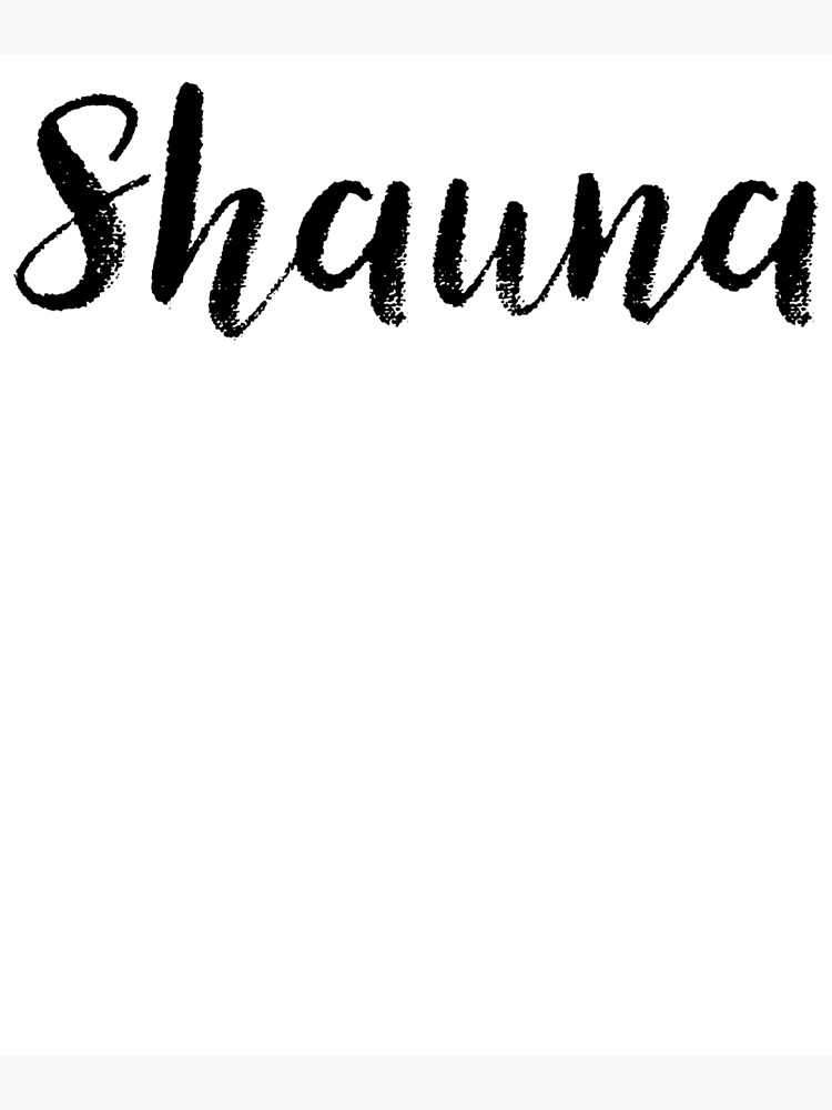 Póster «Shauna - Girl Names For Wives Hijas Pegatinas Camisetas» de ...