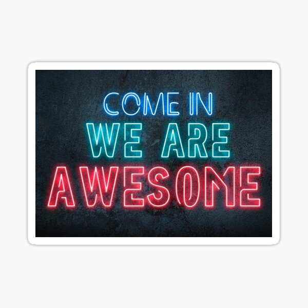 "Come in we are awesome, neon light sign, business signs, led open ...