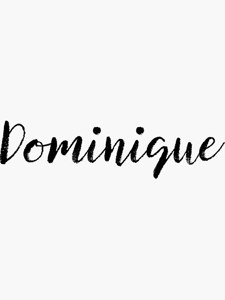 "Dominique - Girl Names For Wives Daughters Stickers Tees" Sticker for ...