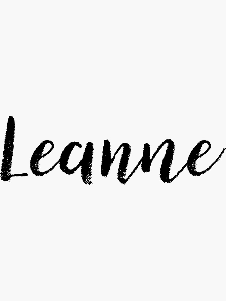 "Leanne - Girl Names For Wives Daughters Stickers Tees" Sticker for ...