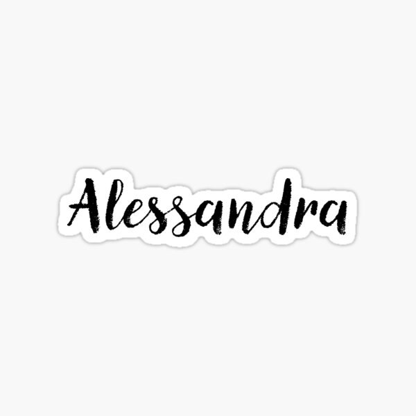 "Alessandra - Cute Girl Names For Wife Daughter" Sticker for Sale by ...