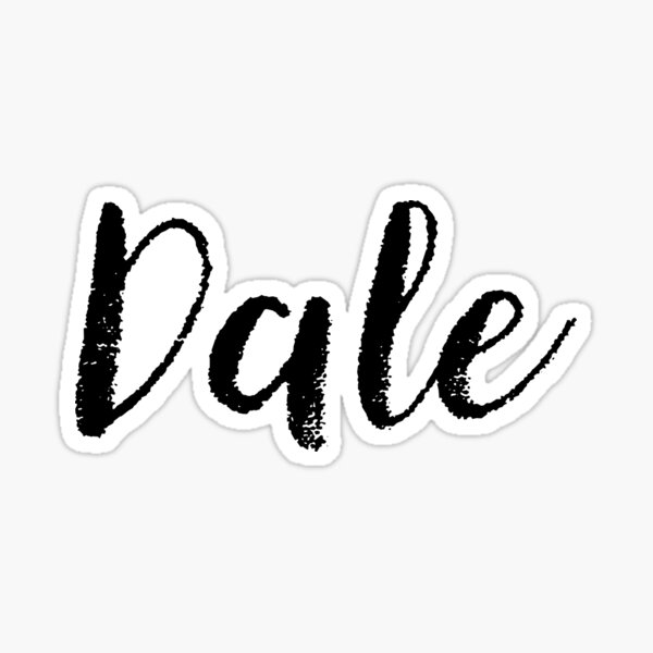 "Dale - Girl Names For Wives Daughters Stickers Tees" Sticker for Sale ...