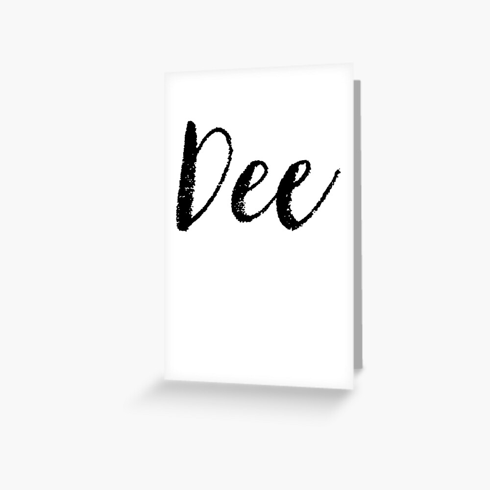 "Dee - Girl Names For Wives Daughters Stickers Tees" Greeting Card by ...