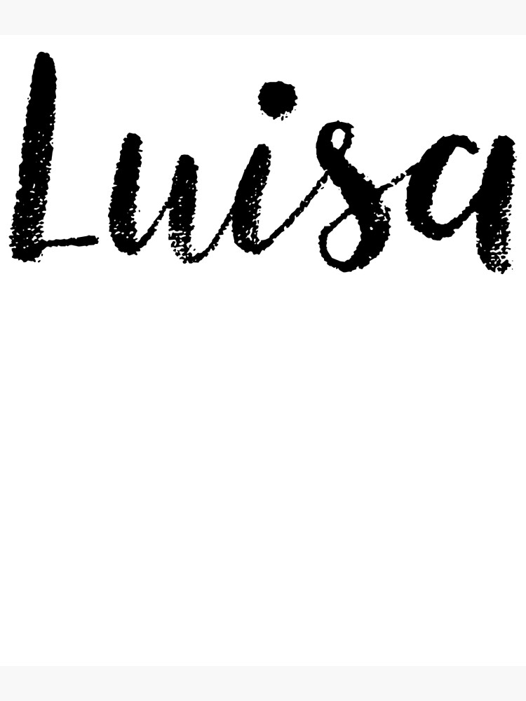 "Luisa - Name Stickers Tees Birthday" Poster for Sale by klonetx ...