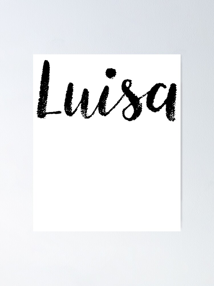 "Luisa - Name Stickers Tees Birthday" Poster for Sale by klonetx ...