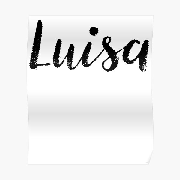 "Luisa - Name Stickers Tees Birthday" Poster for Sale by klonetx ...